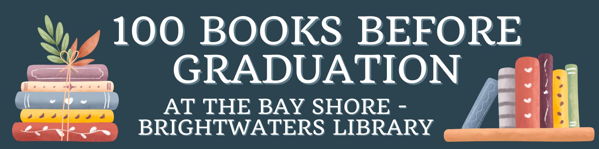 100 Books Before Graduation – Bay Shore Brightwaters Public Library